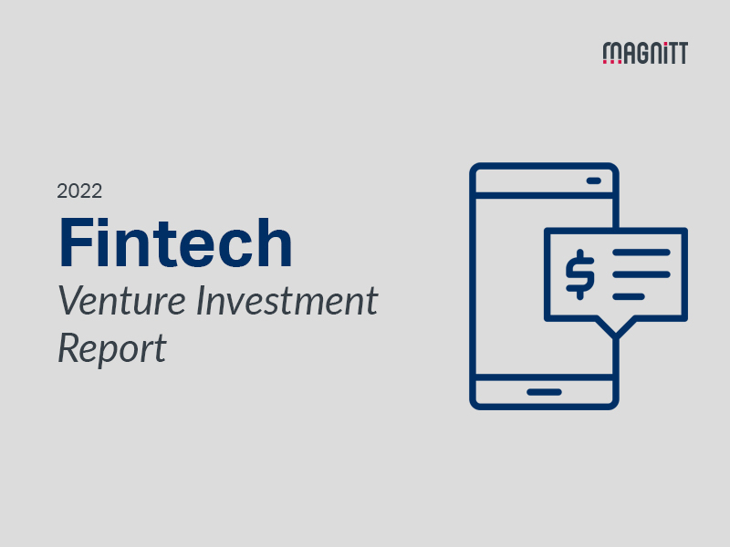 Fintech 2022 Venture Investment Report | MAGNiTT
