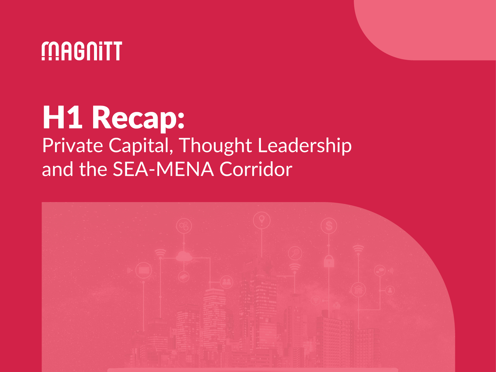 H1 Recap: Private Capital, Thought Leadership and the SEA-MENA Corridor ...