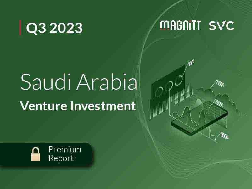 Q3 2023 Saudi Arabia Venture Investment Premium Report | MAGNiTT