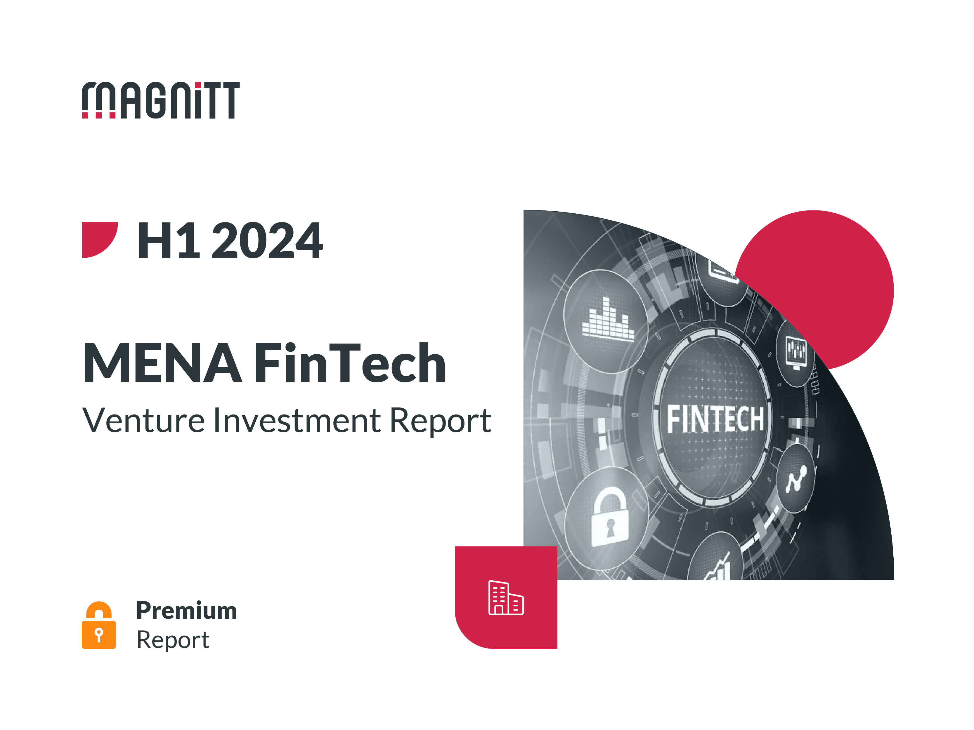 H1 2024 MENA FinTech Venture Investment Premium Report | MAGNiTT