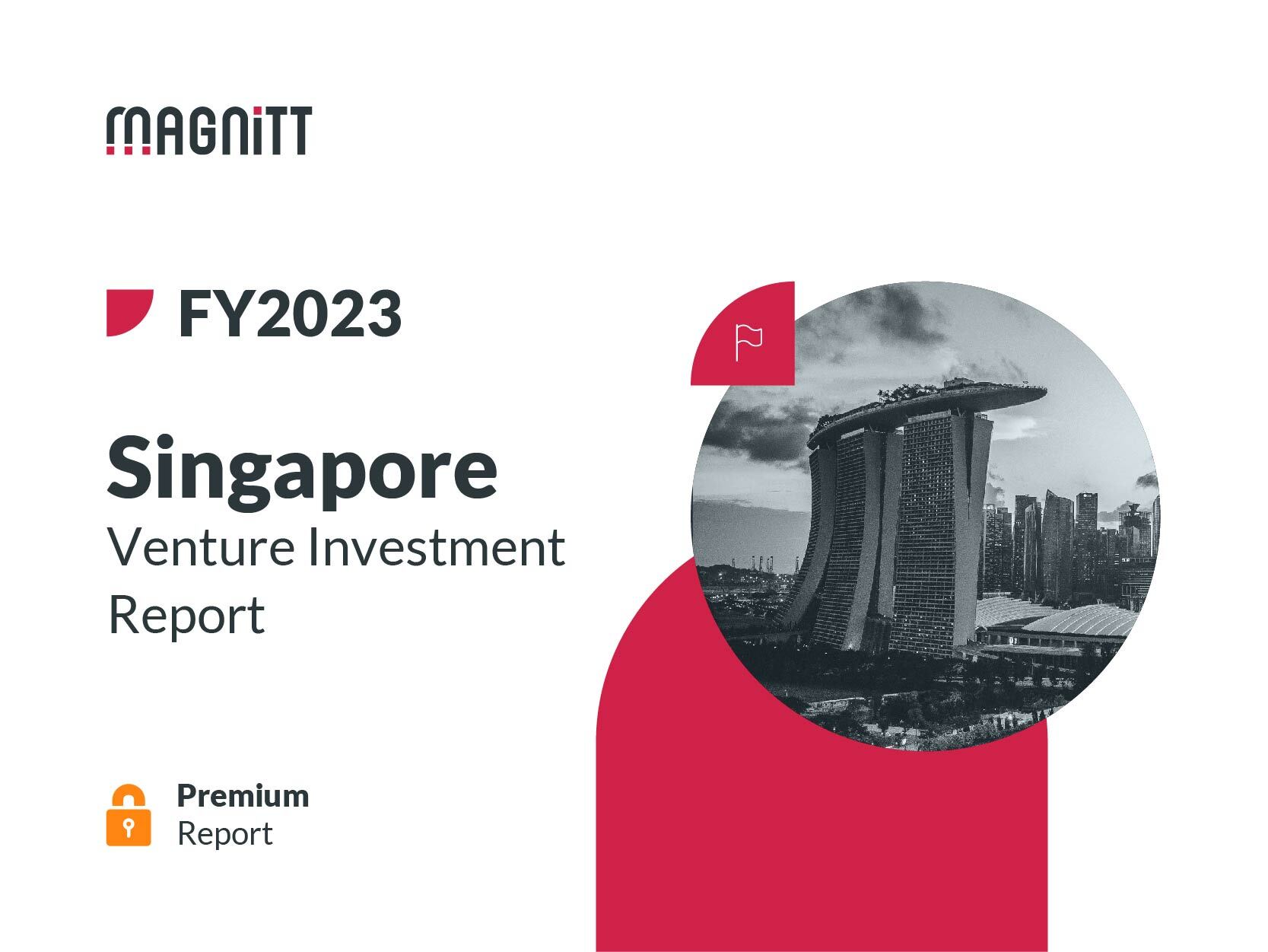 FY 2023 Singapore Venture Investment Report | MAGNiTT