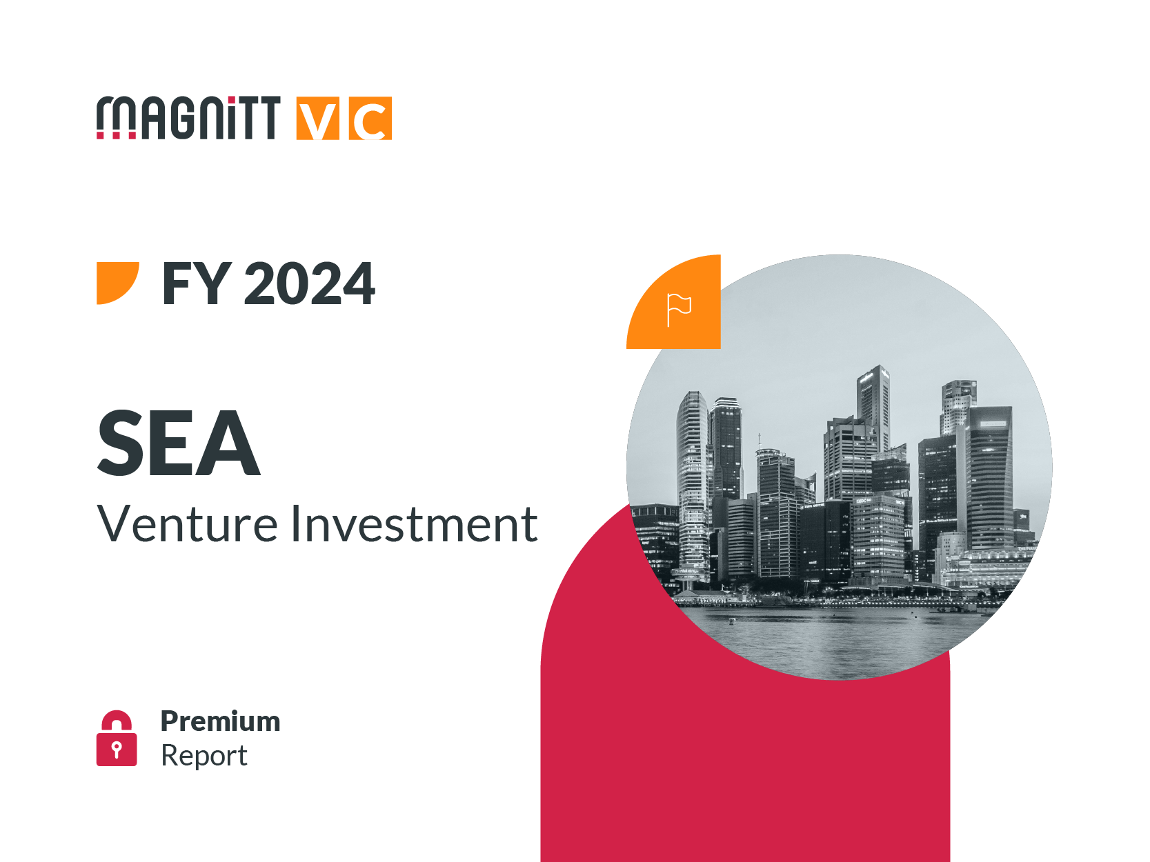 FY2024 SEA Venture Investment Premium Report | MAGNiTT